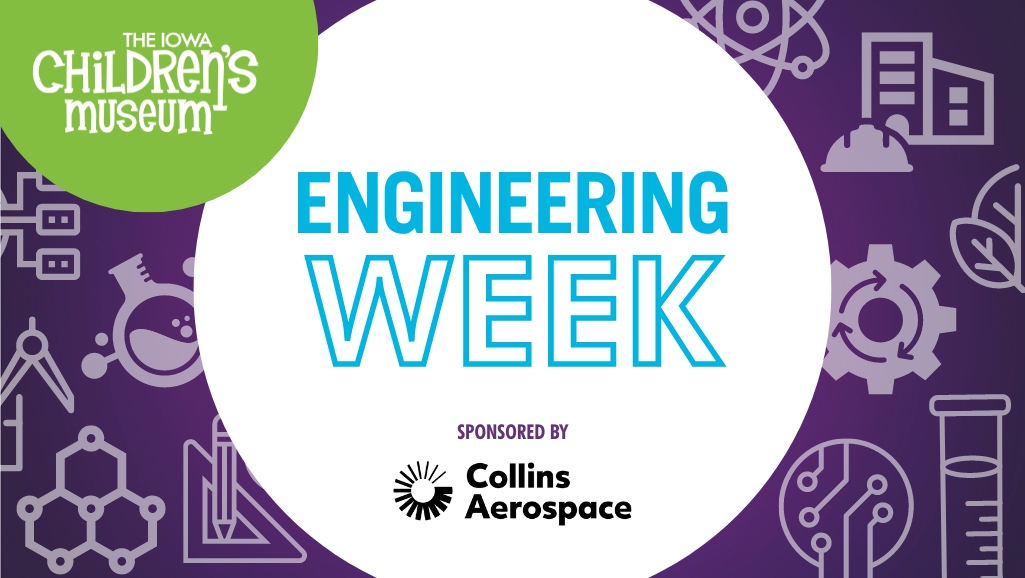Engineering Week - Iowa Children's Museum
